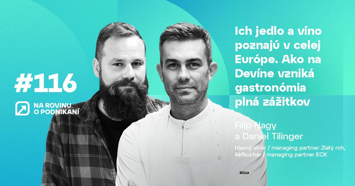 PODCAST: Tilinger a Nagy: Ich jedlo a víno poznajú v celej Európe. Ako ...